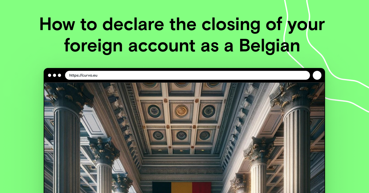 How to declare the closing of your foreign account as a Belgian