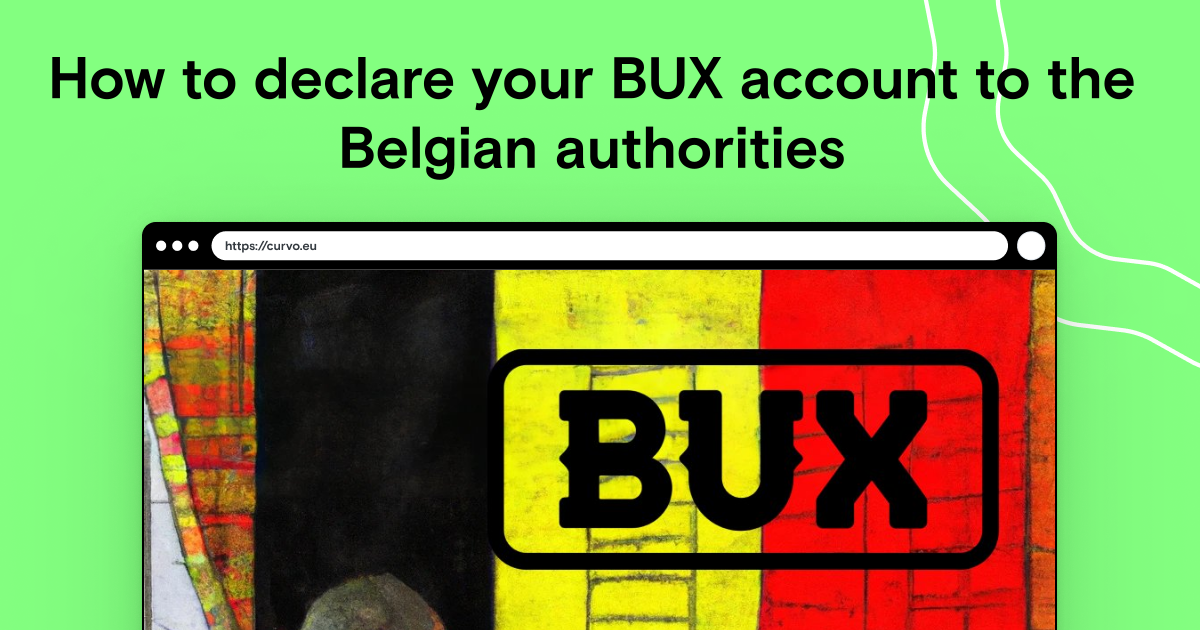 How to declare your BUX account to the Belgian authorities