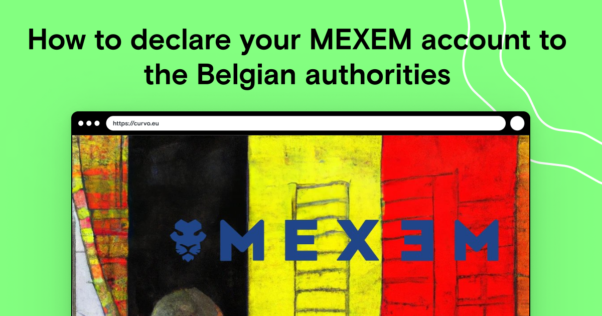 How to declare your MEXEM account to the Belgian authorities